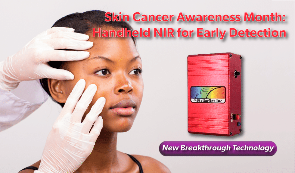 Skin Cancer Awareness Month: Handheld NIR for Early Detection ...